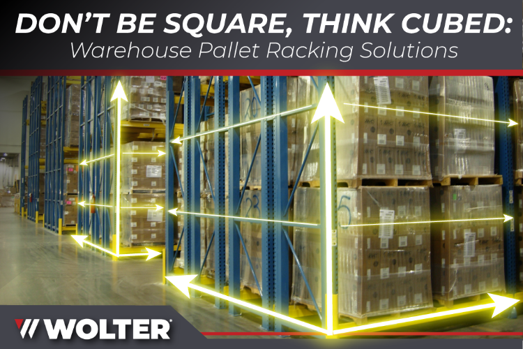Don’t Be Square, Think Cubed Pallet Storage | Wolter Inc